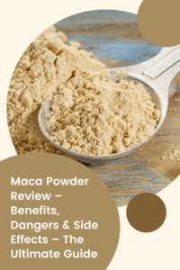 Maca Powder Review - Benefits, Dangers & Side Effects – The Ultimate ...
